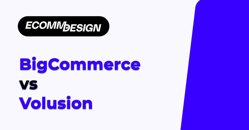 BigCommerce vs Volusion: Which Platform is Best? | eCommerce Website ...