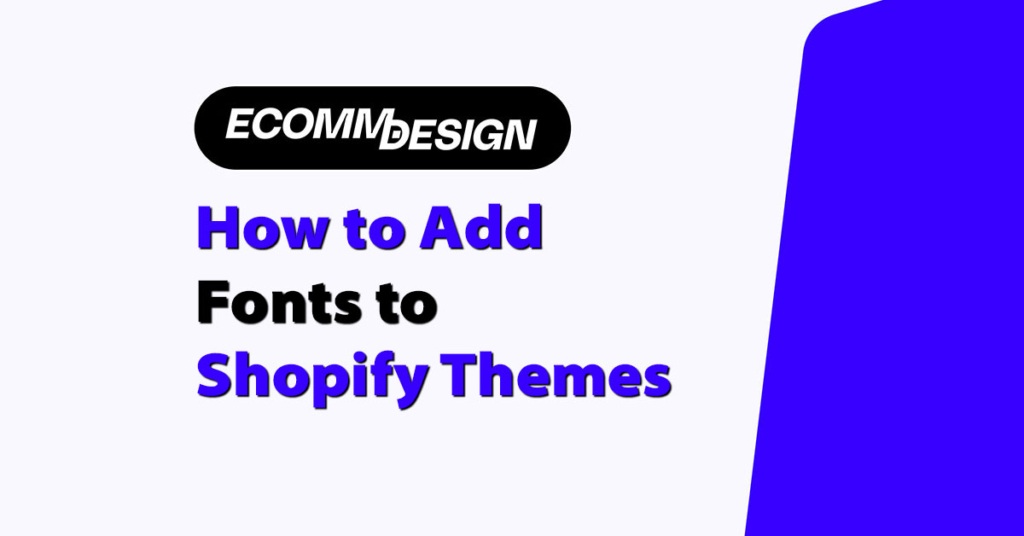 How to Add Fonts to Shopify Themes | eCommerce Website Design Gallery & Tech Inspiration