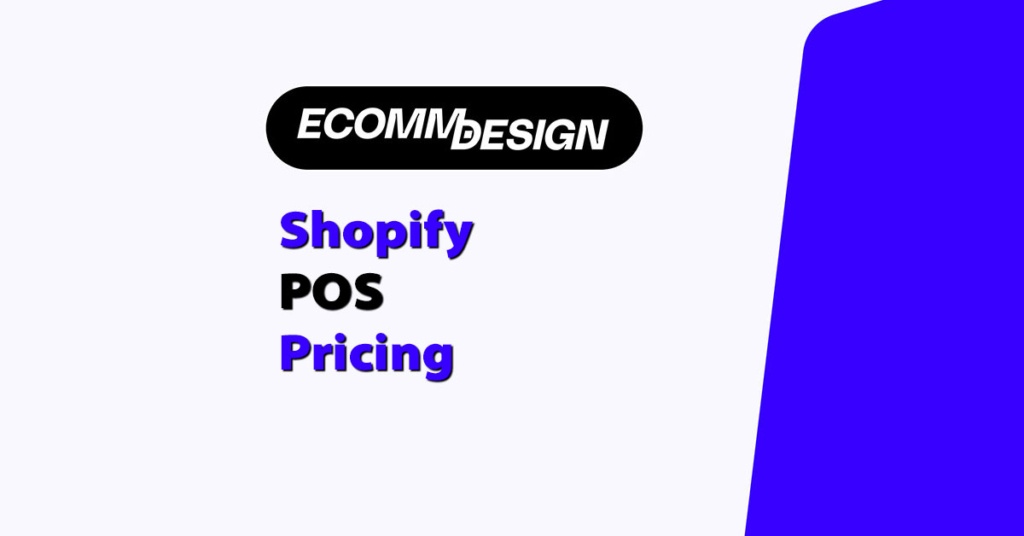 Shopify POS Pricing: Expert Guide to Costs, Plans, and Hidden Fees | eCommerce Website Design ...