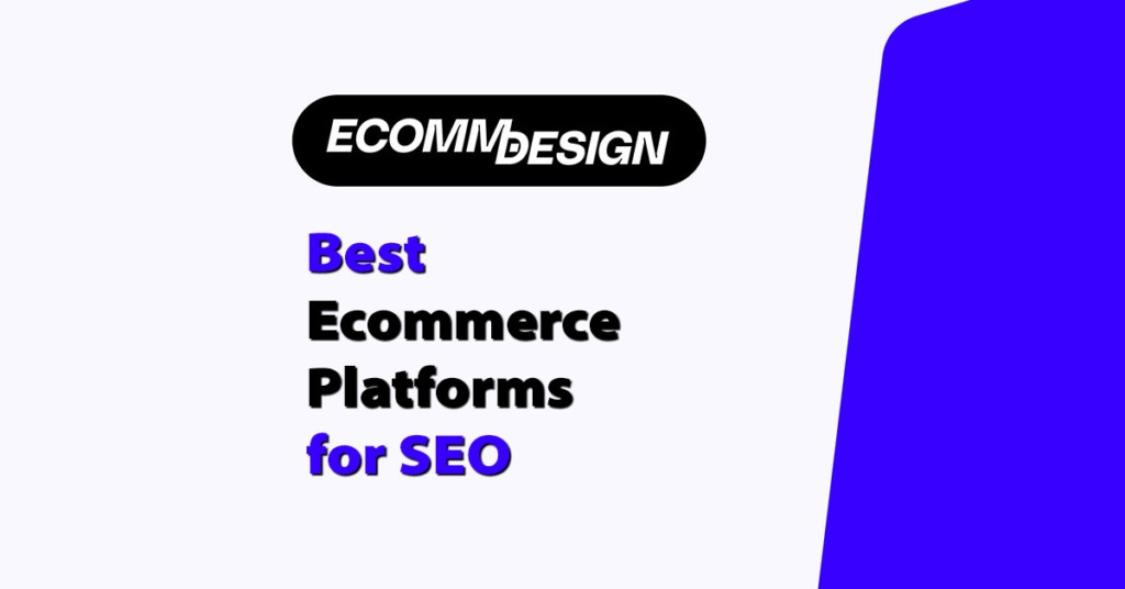 Best Ecommerce Platforms for SEO (2025) | eCommerce Website Design ...